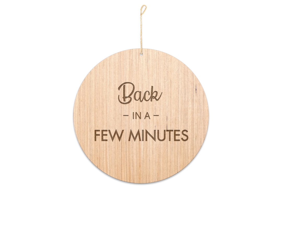 Back in a Few Minutes Sign / Business Sign / Be Back Soon Sign ...
