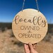 Locally Owned Operated Sign / Business Sign / Shop Local / Small ...