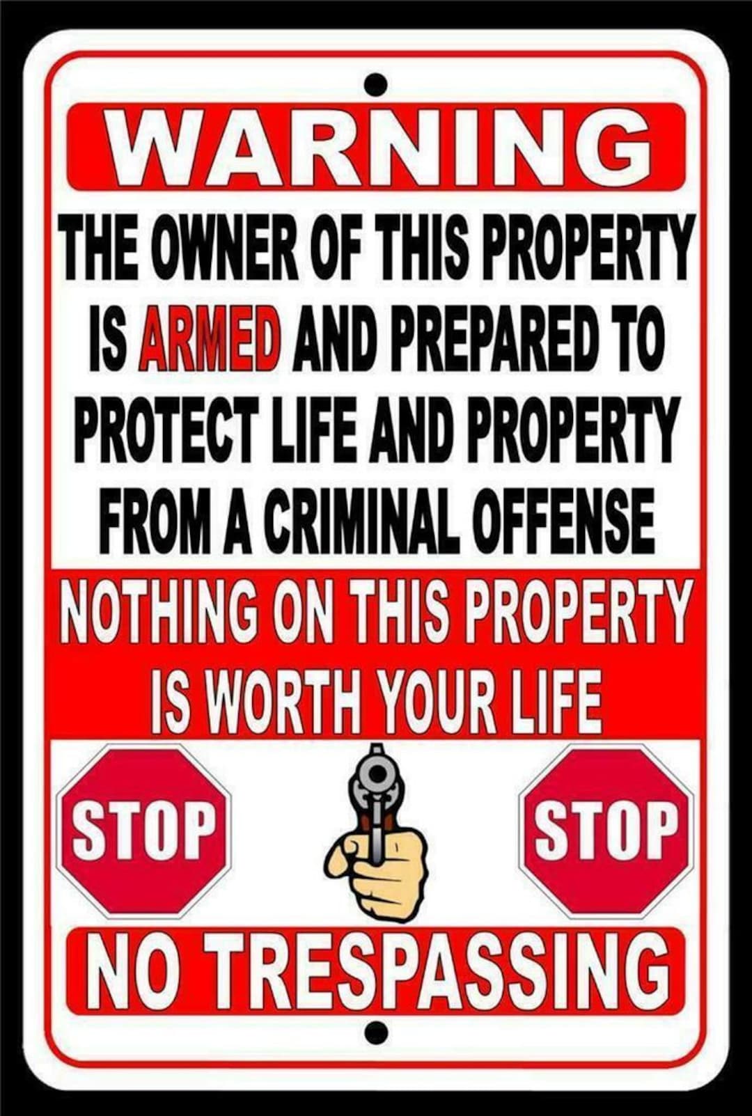 Warning Owner is Armed and Prepared to Protect Not Worth Your Life ...