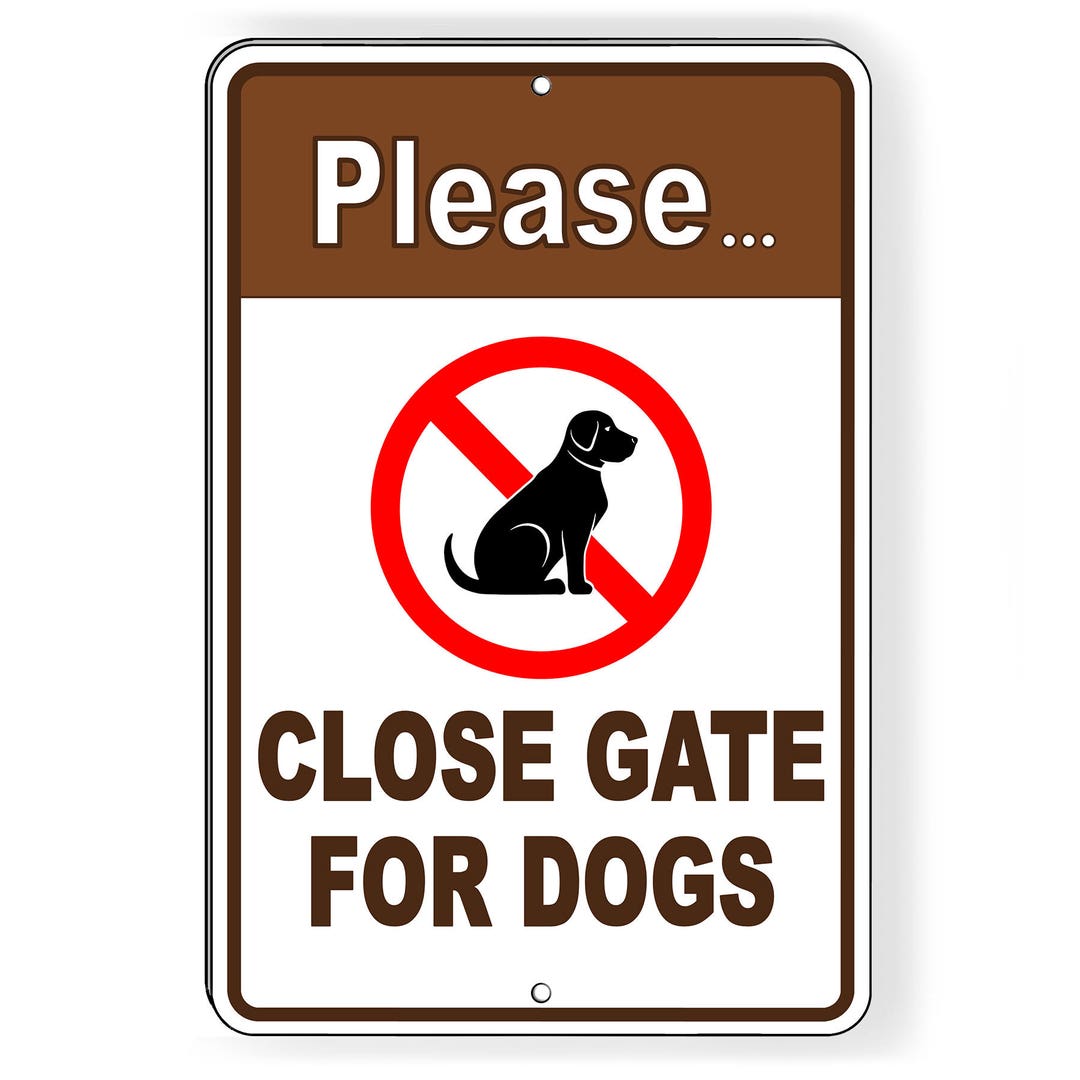 Please Close Gate for Dogs Sign / Decal Security Beware of Dog SBD025 ...