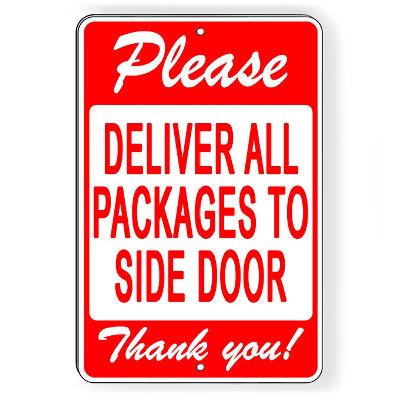 Please Deliver All Packages to Side Door Sign / Decal / Delivery SI165 ...