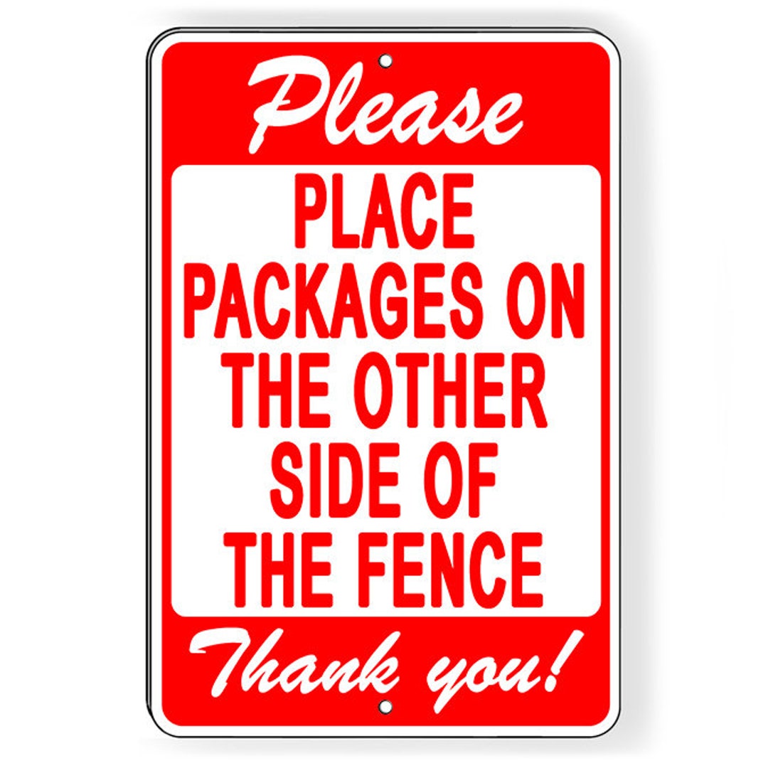 Please Place Packages on Other Side of the Fence Sign / Decal / SI173 ...