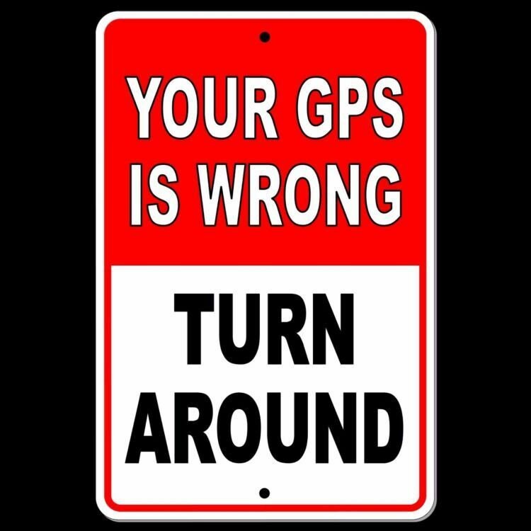 Your Gps is Wrong Turn Around Sign / Decal / Yard Sign | Etsy