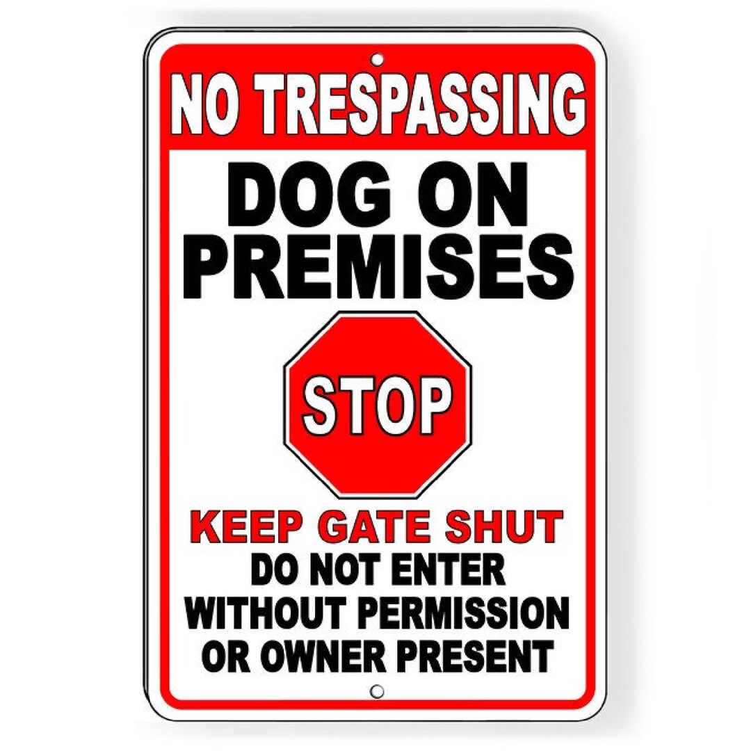 Dog on Premises Aluminum Sign: No Trespassing Warning, Do Not Enter ...
