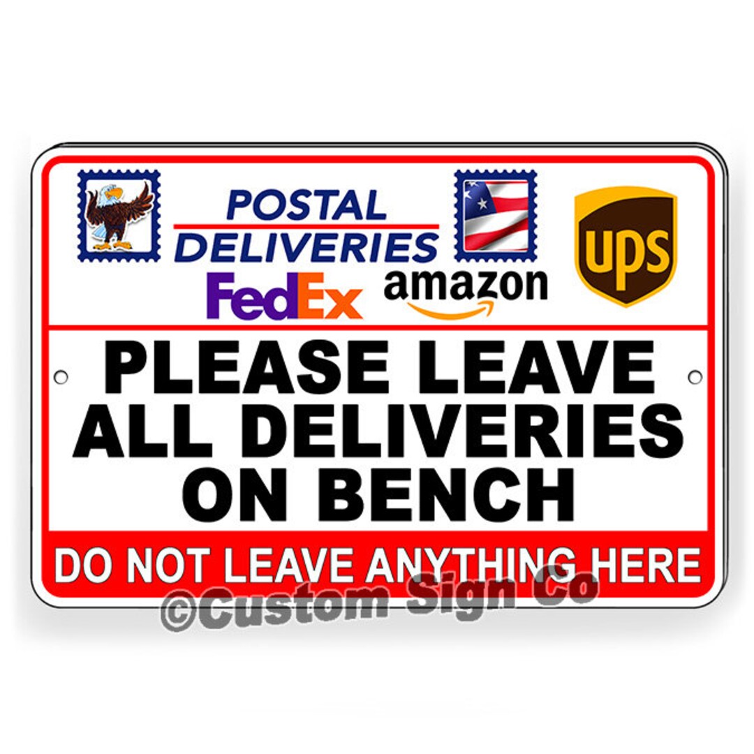 Leave Deliveries on Bench Sign - Aluminum or Magnetic, Delivery ...