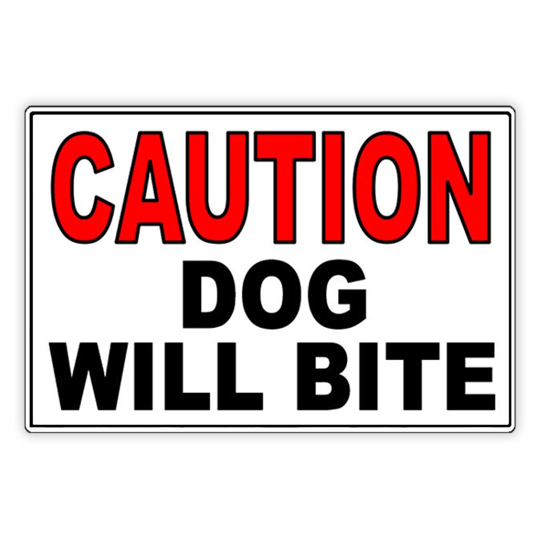 Caution Dog Will Bite Sign / Decal Security Beware Attack Warning Sign ...