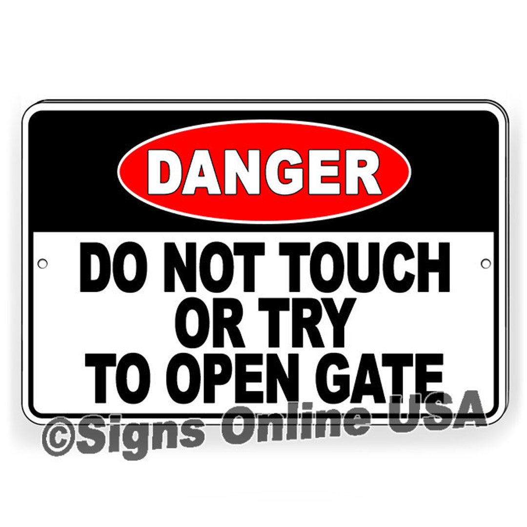 Danger Do Not Touch or Try to Open Gate Sign / Decal / Magnetic Sign ...