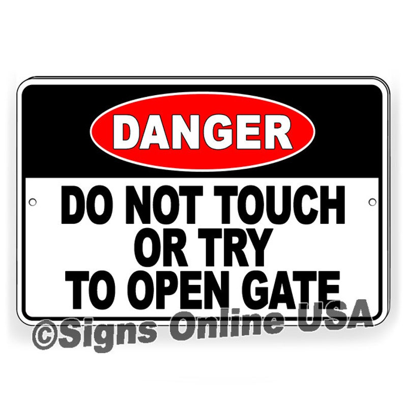 Danger Do Not Touch or Try to Open Gate Sign / Decal / Magnetic Sign ...