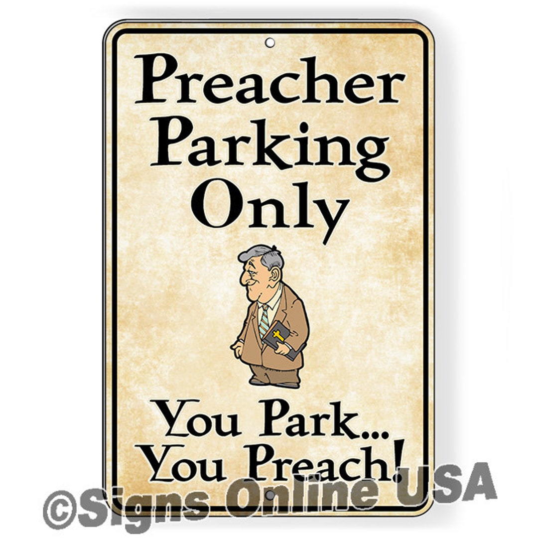 Preacher Parking Only You Park You Preach Sign / Decal Funny Novelty ...