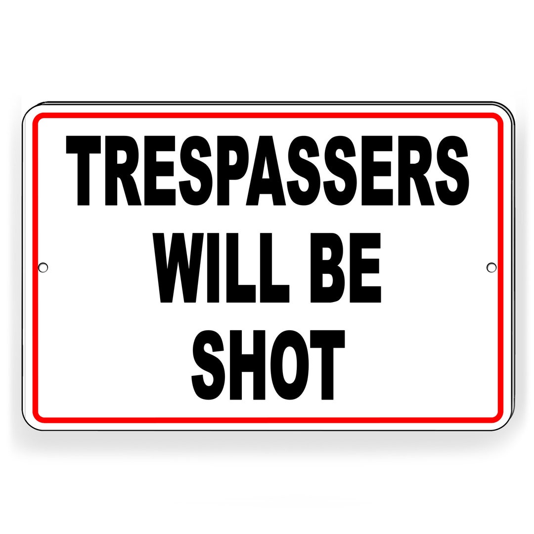 Trespassers Will Be Shot Sign / Decal Warning Notice Protected ...