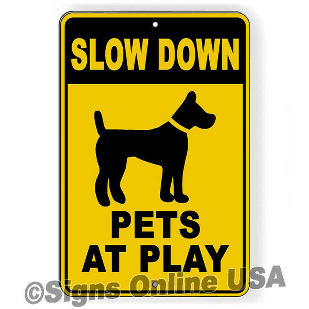 Pets at Play Slow Down Dog Sign / Decal / Warning Speed Mph Safety Cat ...