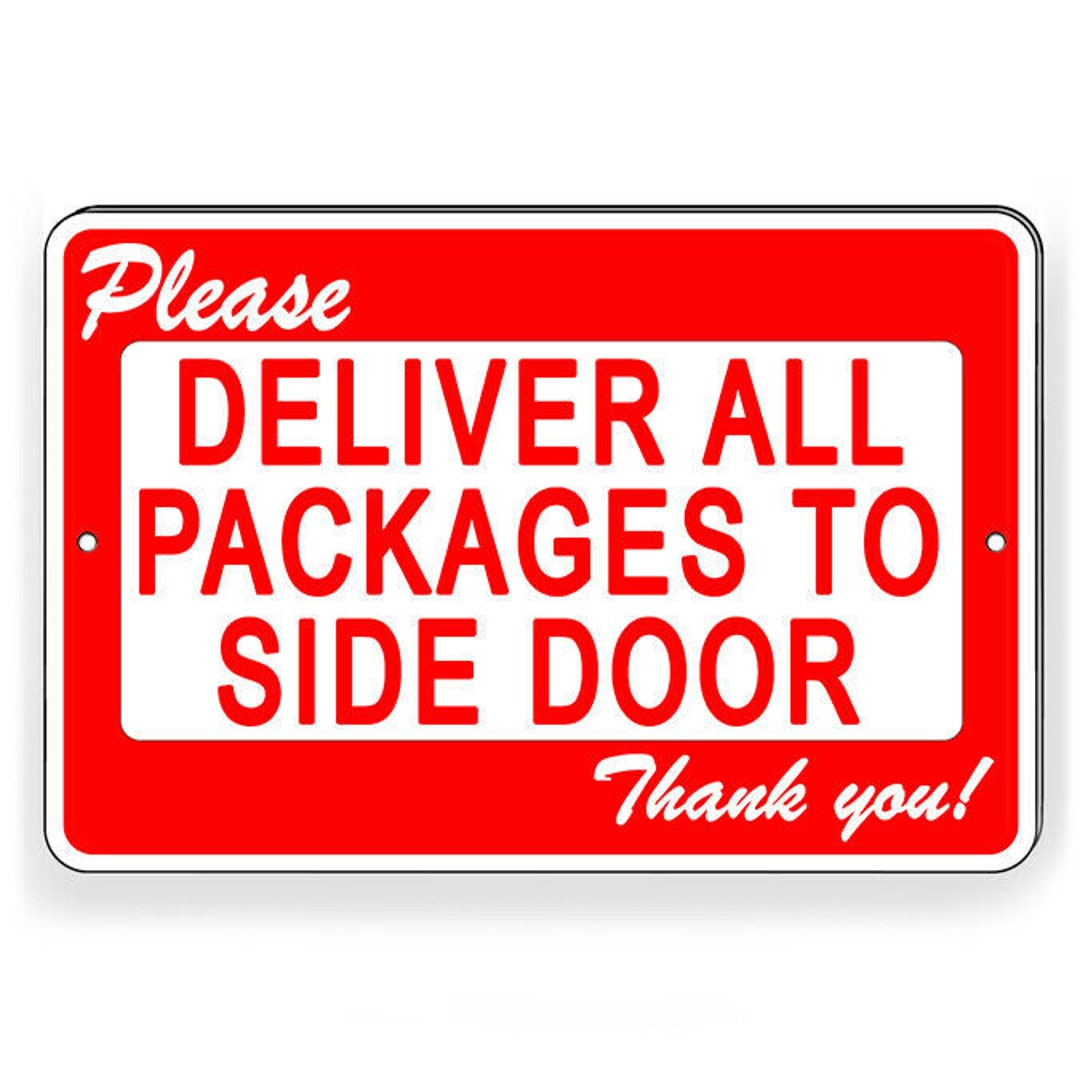 Please Deliver All Packages to Side Door Sign / Decal / Delivery Si228 ...