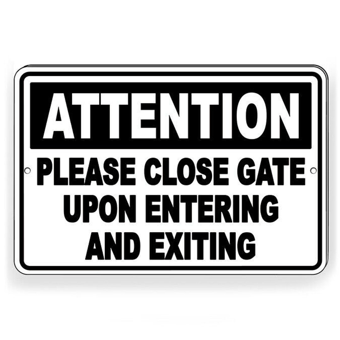 Please Close Gate Upon Entering and Exiting Sign / Decal / Magnetic ...