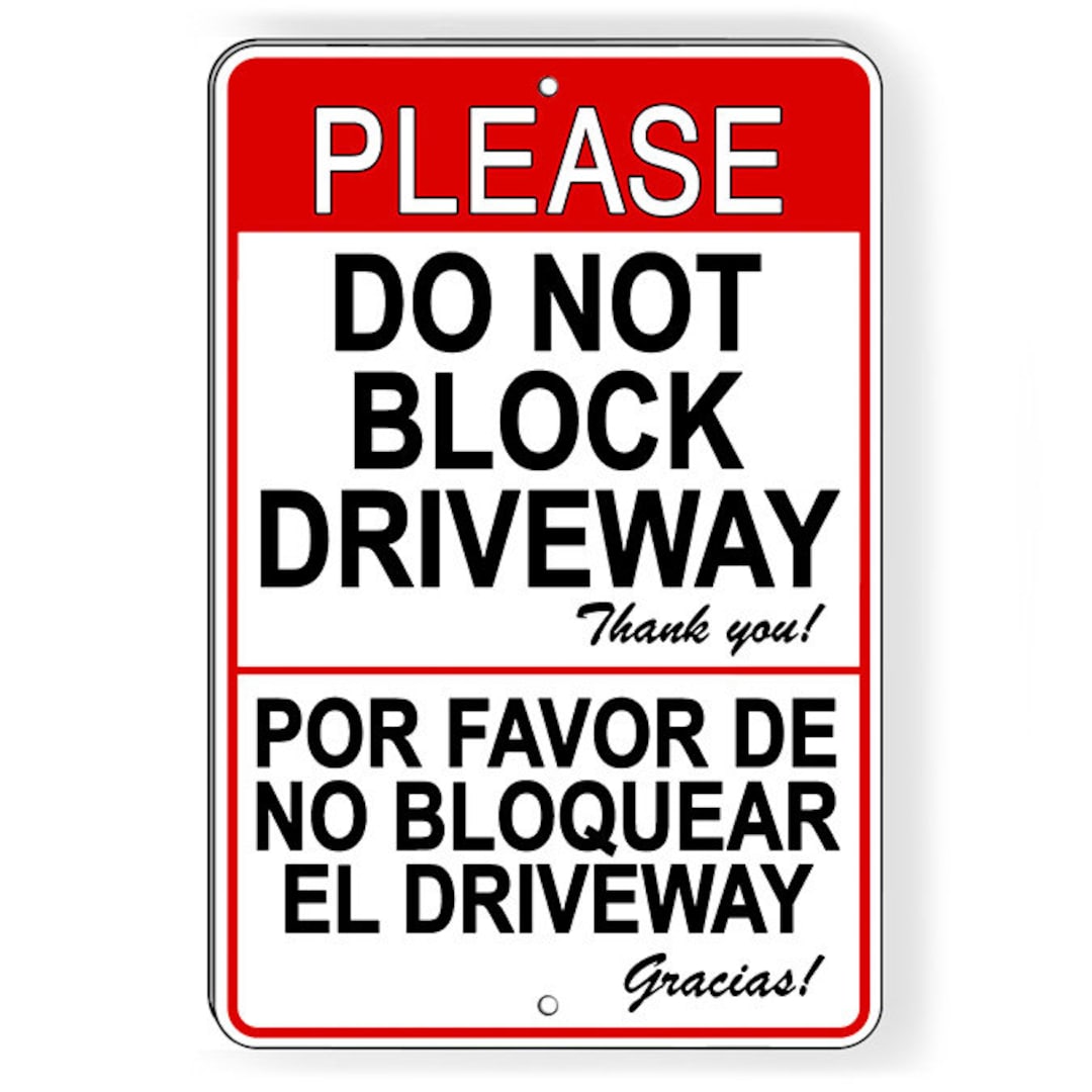 Please Do Not Block Driveway Thank You English - SPANISH Sign ...
