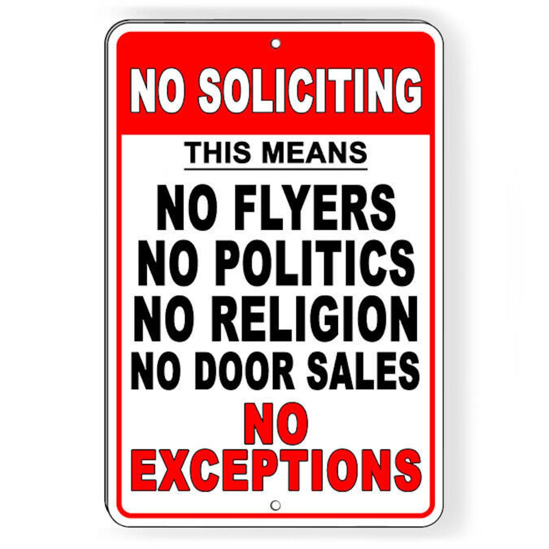 No Soliciting Politics Religion Flyers No Exceptions Sign / Decal ...