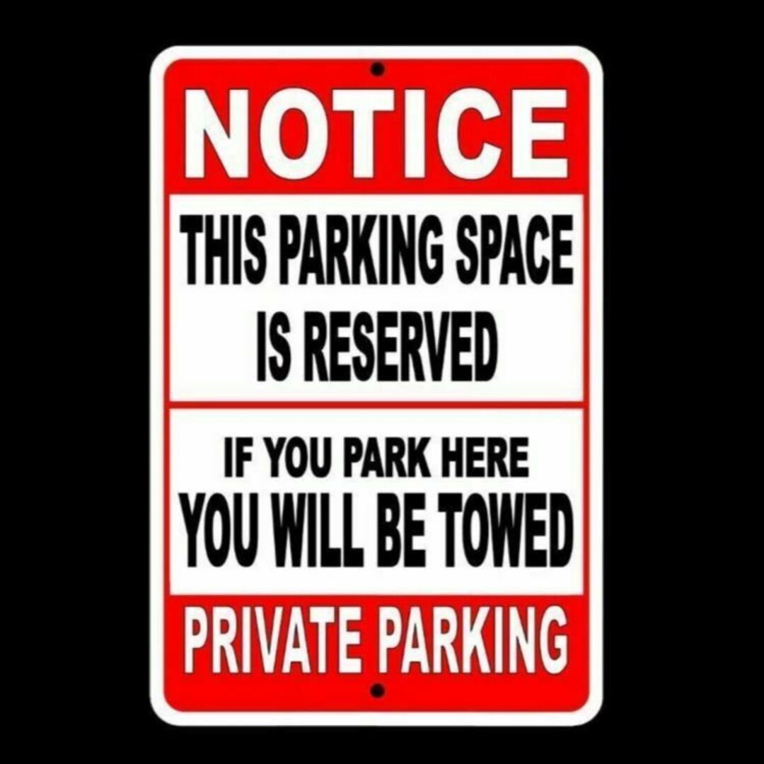 Notice Parking Space is Reserved If You Park Here You Will Be Towed ...