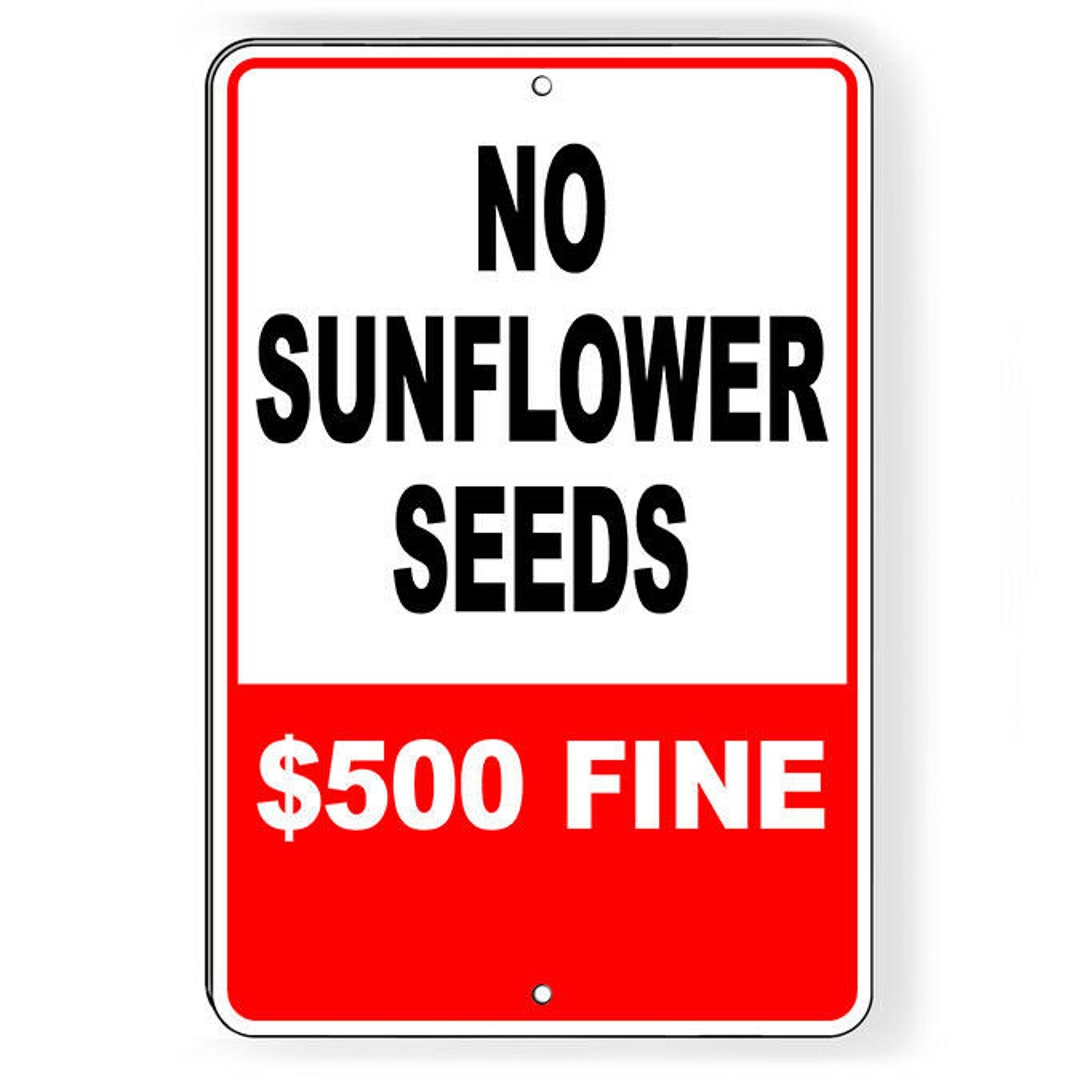 No Sunflower Seeds 500 Dollar Fine Sign / Decal SI201 Concessions ...
