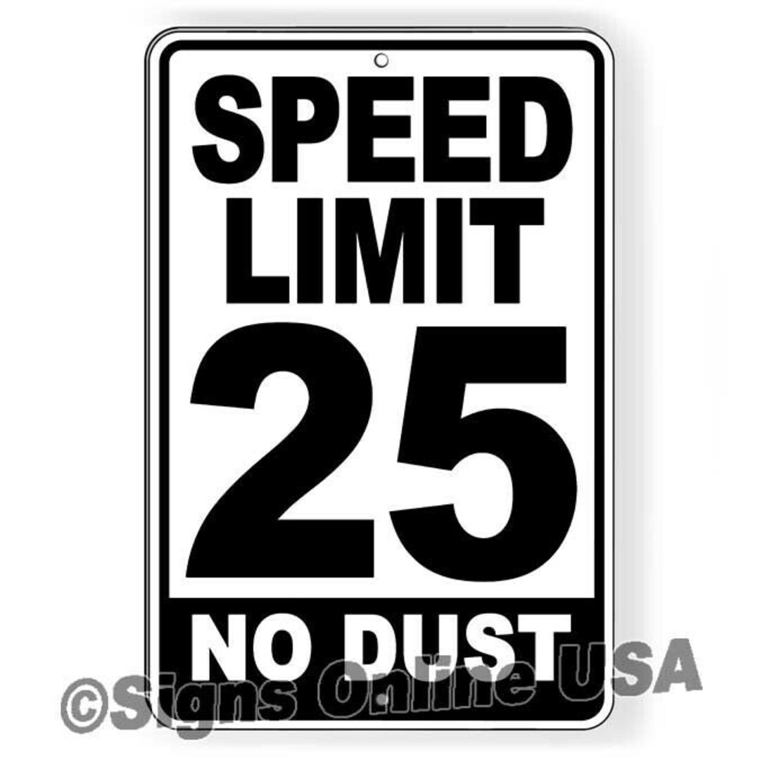Speed Limit 25 No Dust Metal Sign / Magnetic Sign / Decal / Mph Slow ...