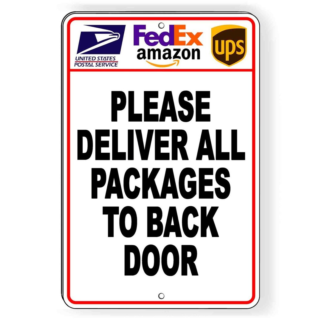 Please Deliver All Packages to Back Door Heavy Duty Metal Sign Delivery ...