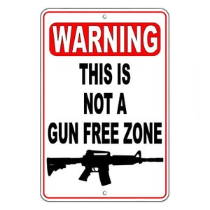 Warning This is Not A Gun Free Zone Sign / Decal Security Nra Shot ...