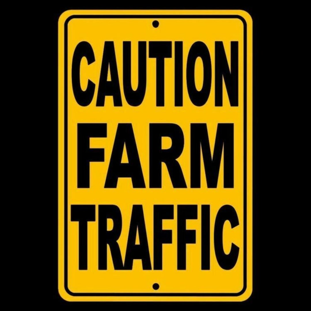 Caution Farm Traffic Sign / Decal Farmer Barn Tractor Deere Harvester ...