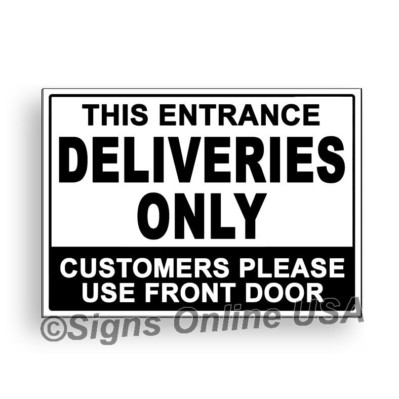 This Entrance Deliveries Only Customers Please Use Front Door Metal ...