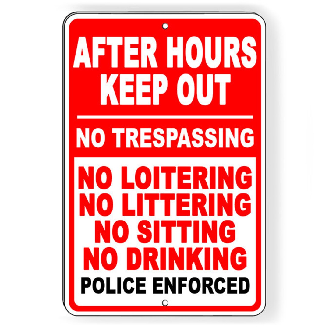 After Hours No Trespassing Loitering Littering Sitting Police Will Be ...
