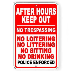 After Hours No Trespassing Loitering Littering Sitting Police Will Be ...