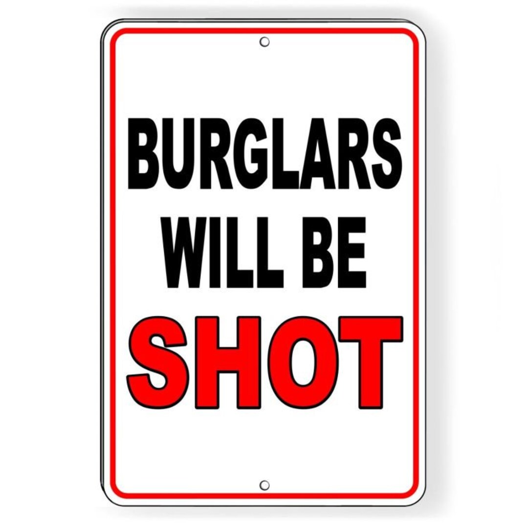 Burglars Will Be Shot Sign / Decal / Security SSG025 / Magnetic Sign - Etsy
