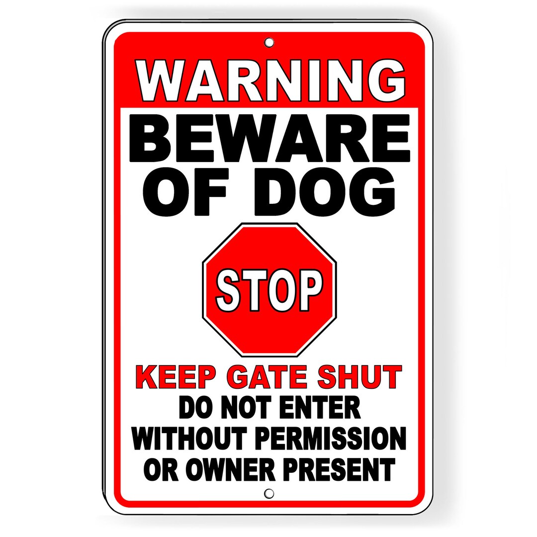 STOP Beware of Dog Keep Gate Shut Do Not Enter Without Permission Sign ...