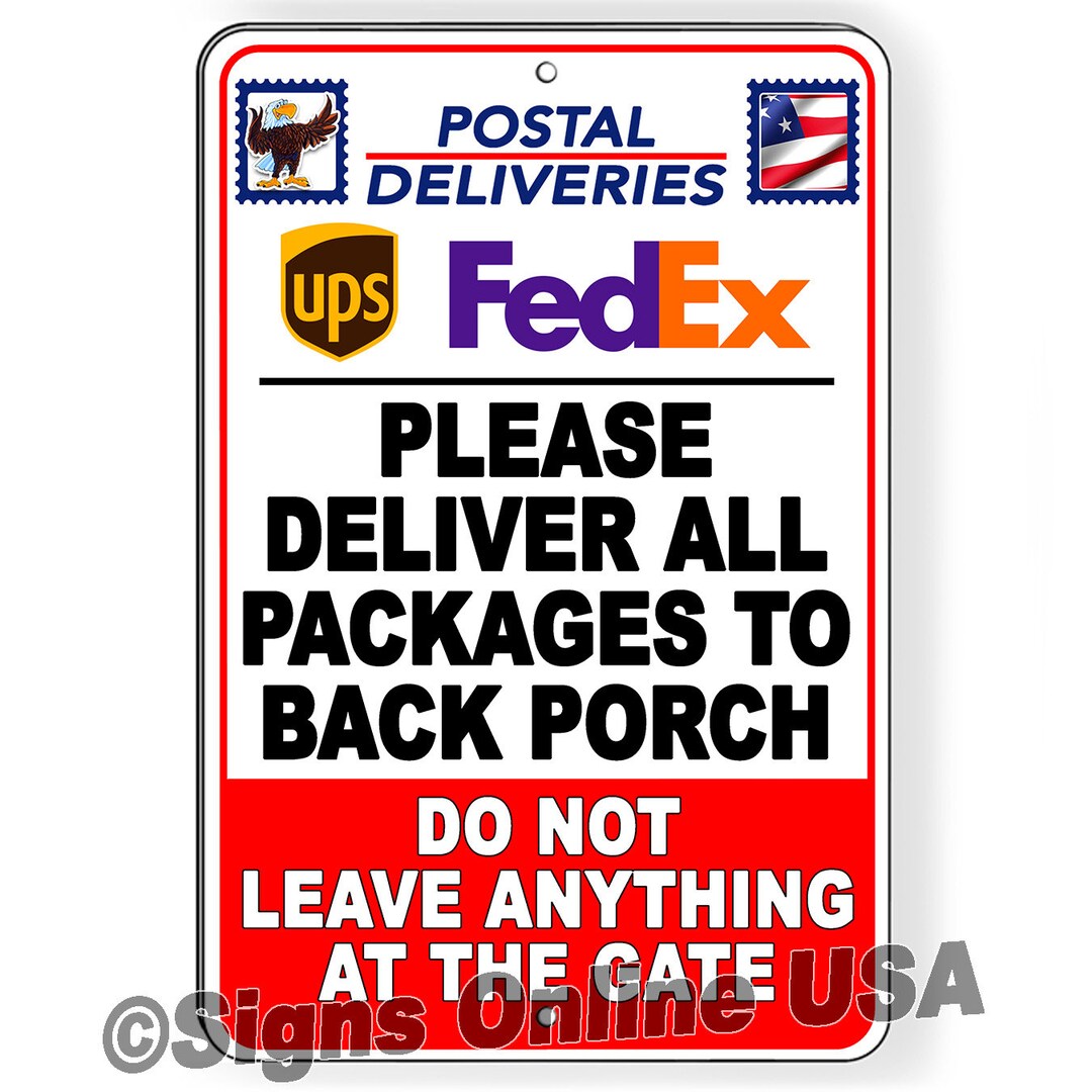 Deliver Packages to Back Porch Do Not Leave at Gate Metal Sign ...