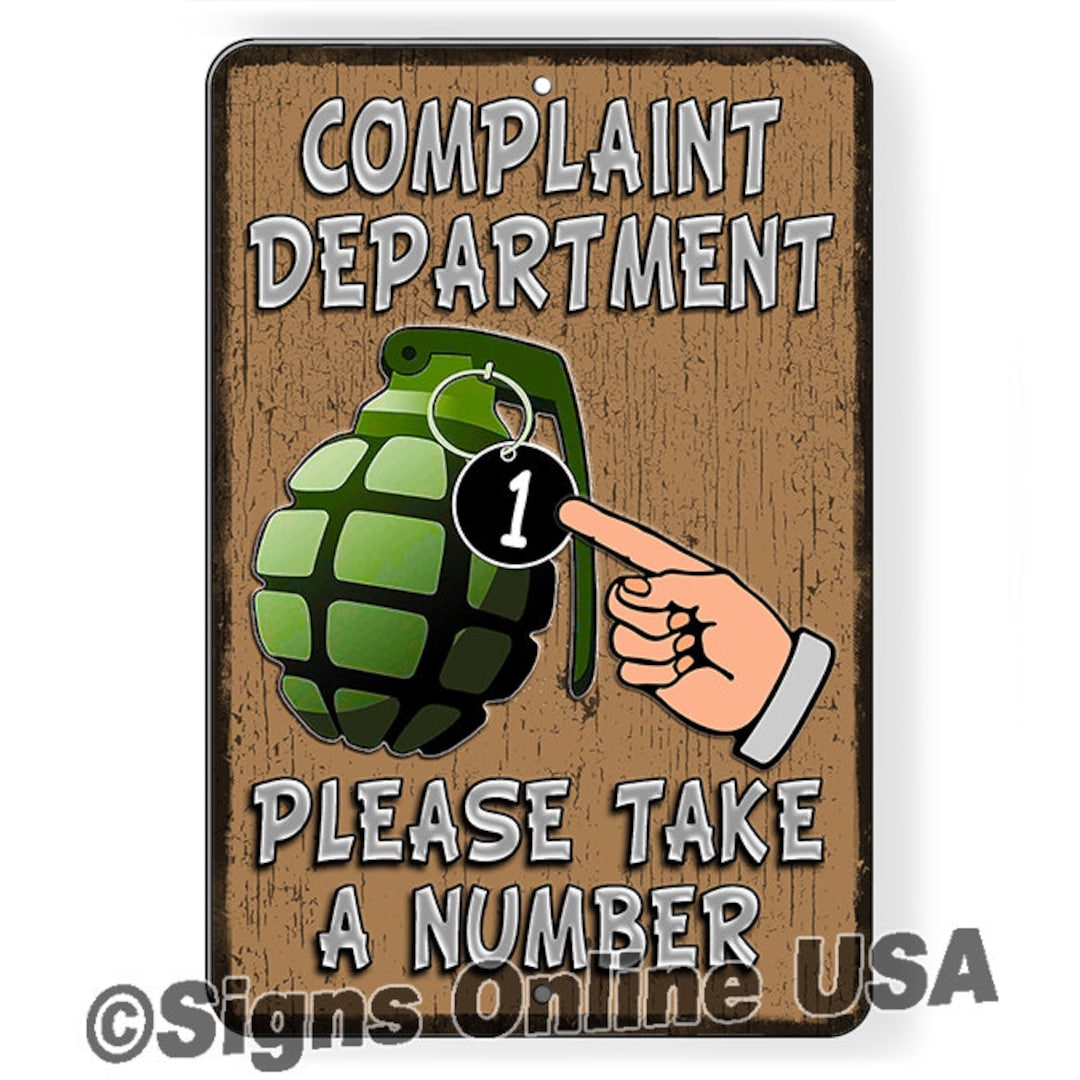Complaint Department Please Take A Number for Your Turn Hand Grenade ...