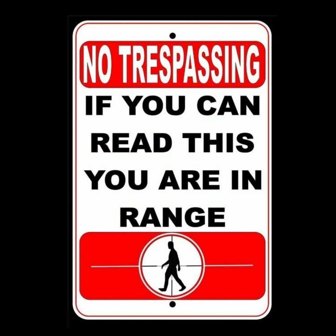 No Trespassing If You Can Read This You Are in Range Sign / Decal ...