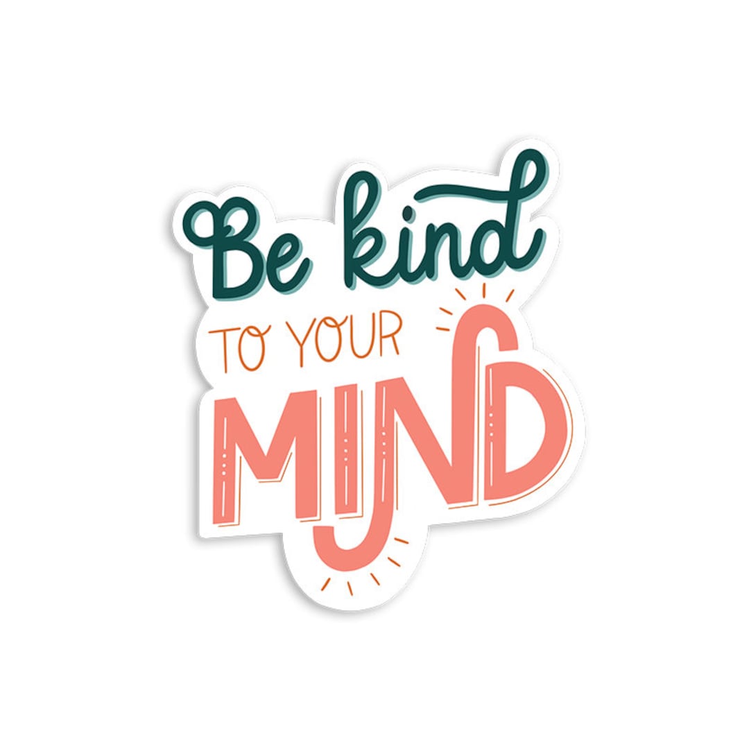 Mental Health Sticker, Be Kind to Your Mind Sticker, Quote Water Bottle ...