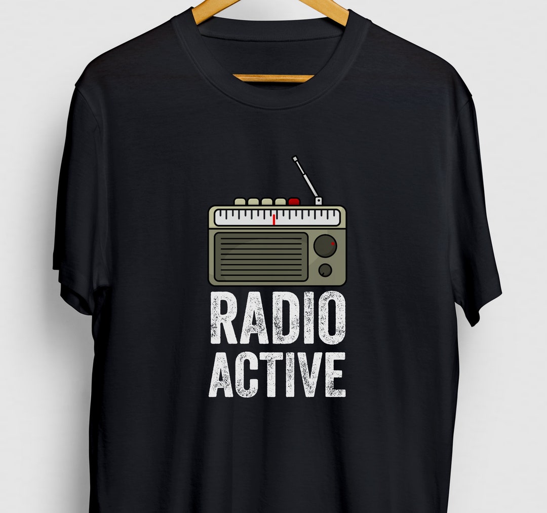 Radio Active HAM Radio Gift, Funny Operator Shirt, Funny Radio Tee, HAM ...