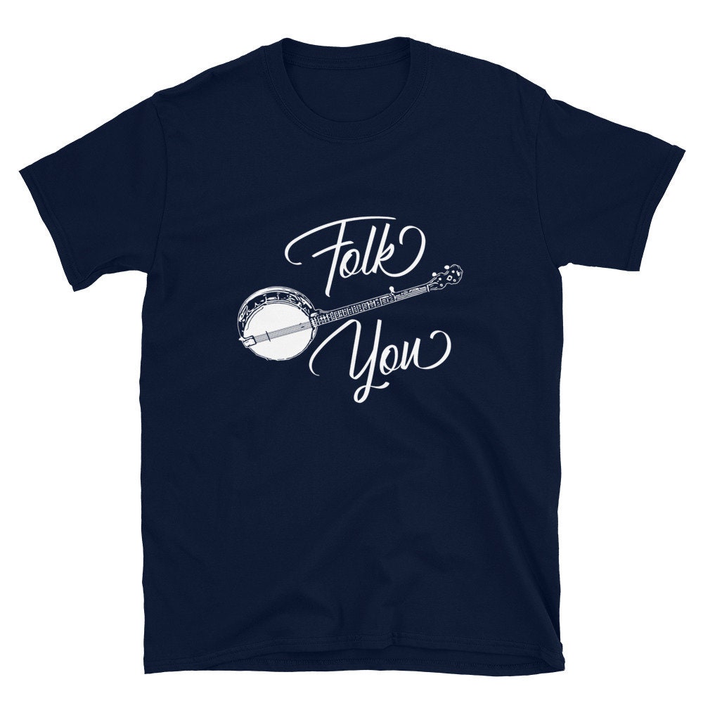 Folk You Banjo Shirt Banjo Player Banjo Gift Banjo Student - Etsy