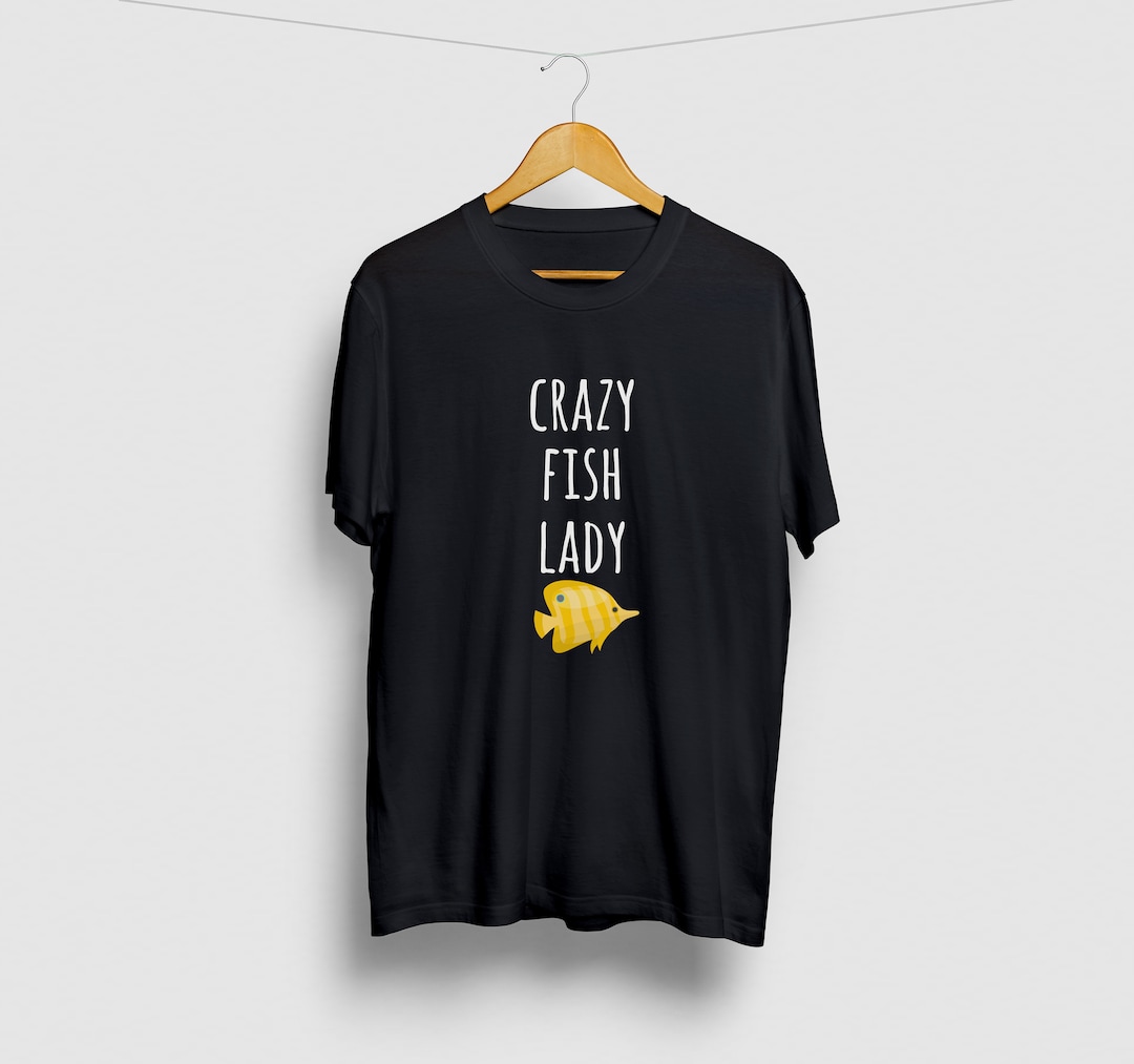 Crazy Fish Lady Aquarium Gift, Funny Fish Tank Shirt, Funny Fish Bowl ...