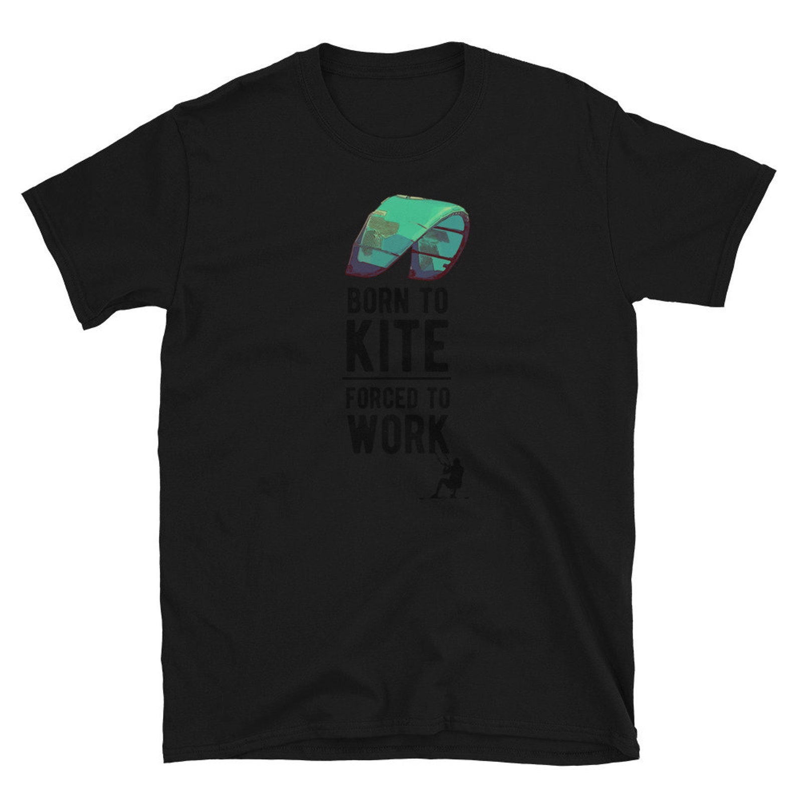 Kitesurf Shirt Born To Kite Forced To Work Funny Kitesurfing Etsy