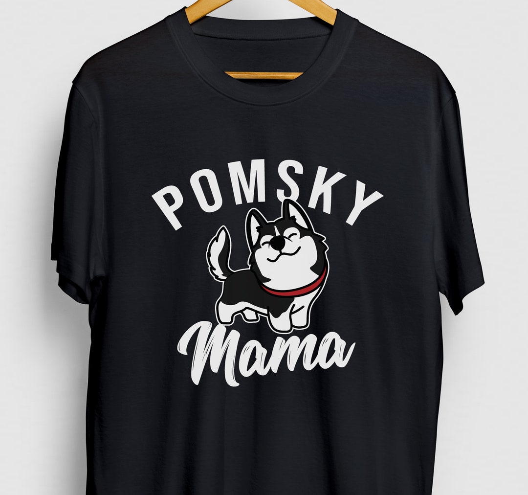 Pomsky Shirt, Pomsky Gift, Pomsky Tee, Pomsky Lover, Pomsky Mama Hoodie ...