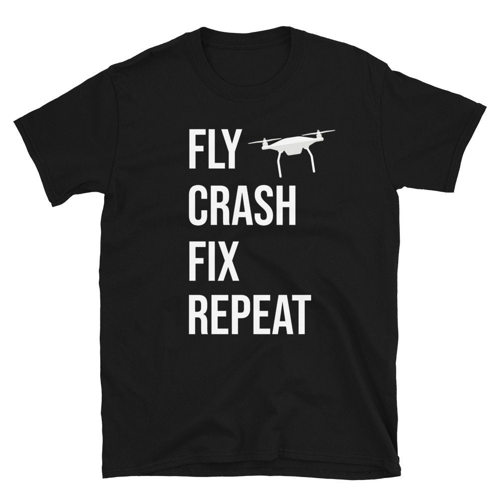 Fly Crash Fix Repeat Drone Pilot Shirt, Drone Shirt, Aerial Photography ...