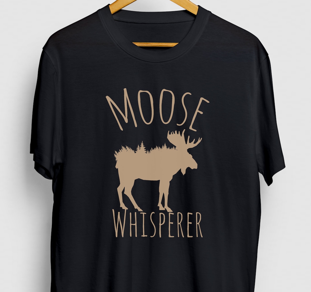 Moose Shirt, Nature Gift, Camping Gift, Camping Shirt, Moose Whisperer ...