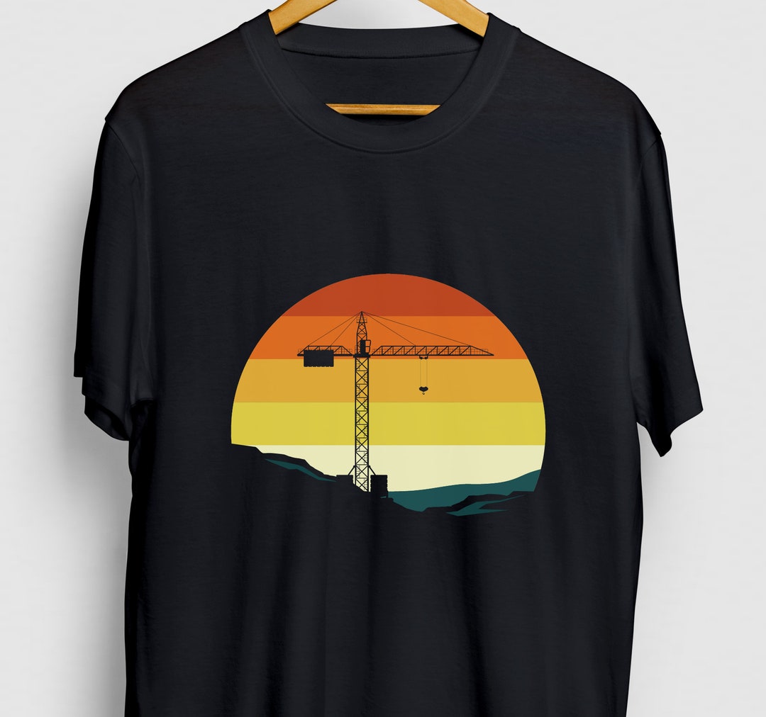 Crane Operator Sunset Crane Driver Gift, Funny Operator Shirt, Funny ...