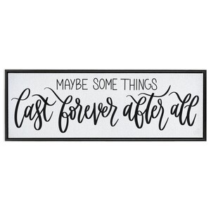 Maybe Some Things Last Forever After All Framed Canvas Print, Over the ...
