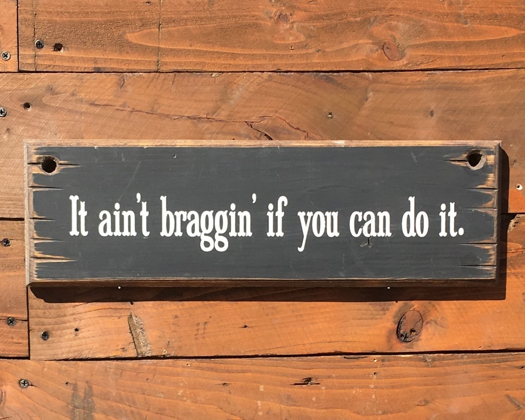 It Ain't Braggin' - Etsy