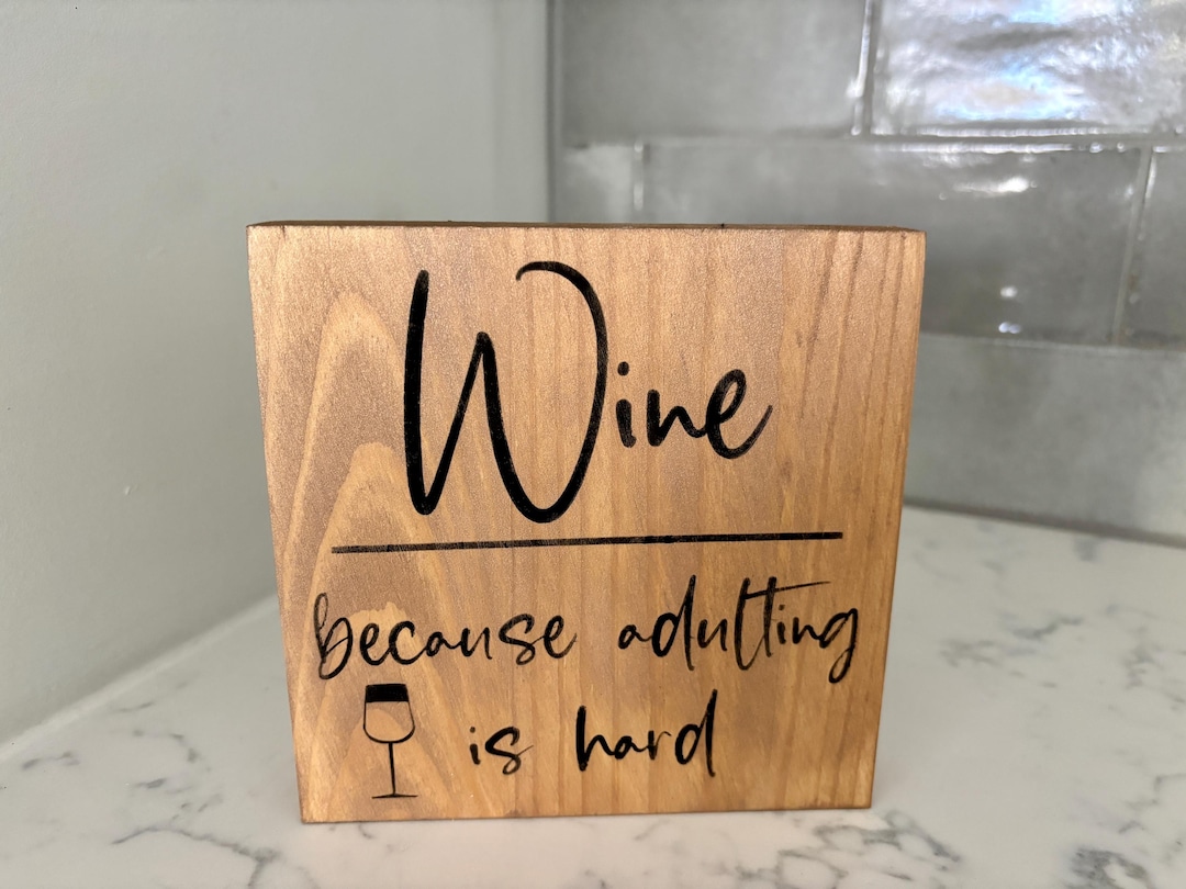 Funny Wine Quote Wood Block, Home Bar Decor, Funny Wine Saying, Wine ...