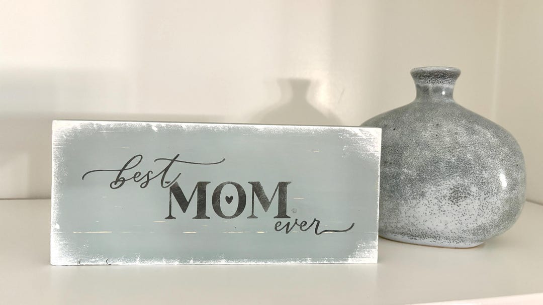 Wood Rectangle Block for Mom, Best Mom Ever Saying, Distressed Shelf ...