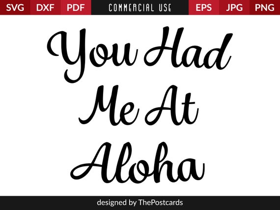 You Had Me at Aloha Romantic Sign SVG Commercial Use Quote - Etsy