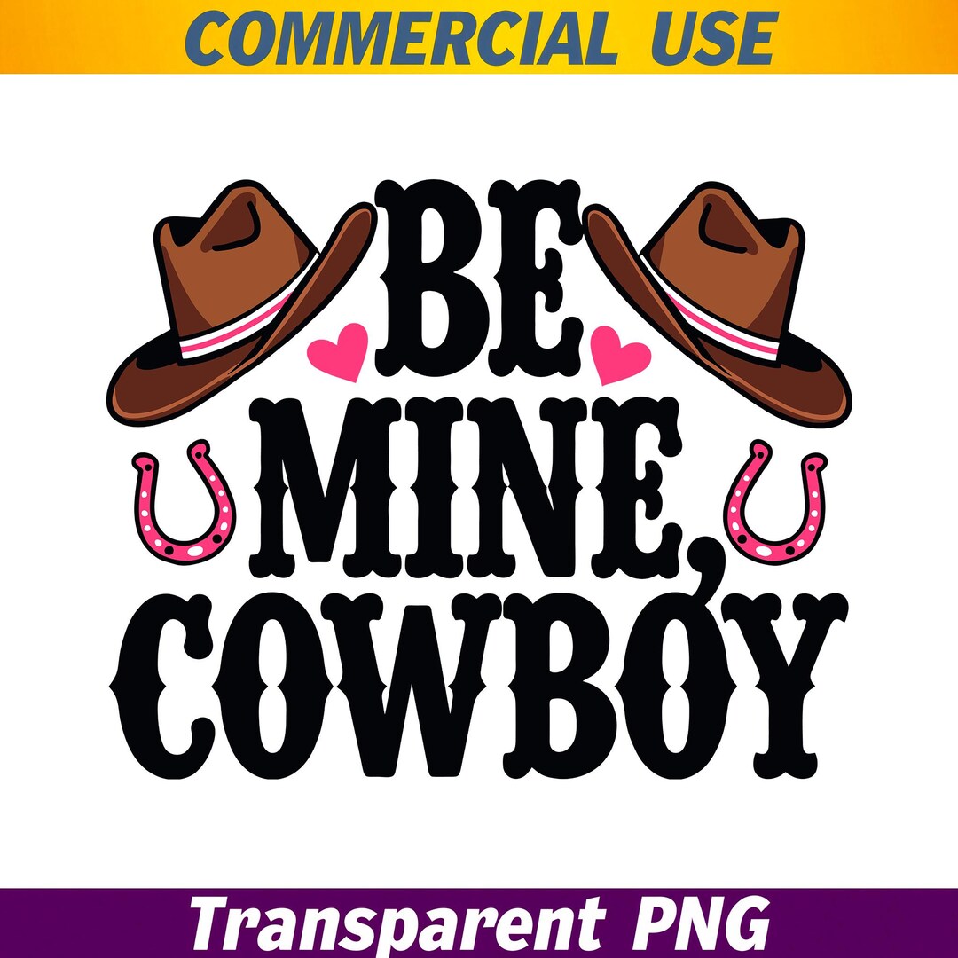 Be Mine Cowboy Romantic Clipart PNG | Retro Sublimation Design for ...