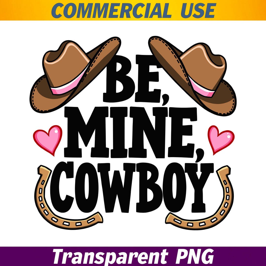 Be Mine Cowboy Western Valentine PNG | 90s Country Sublimation Design ...