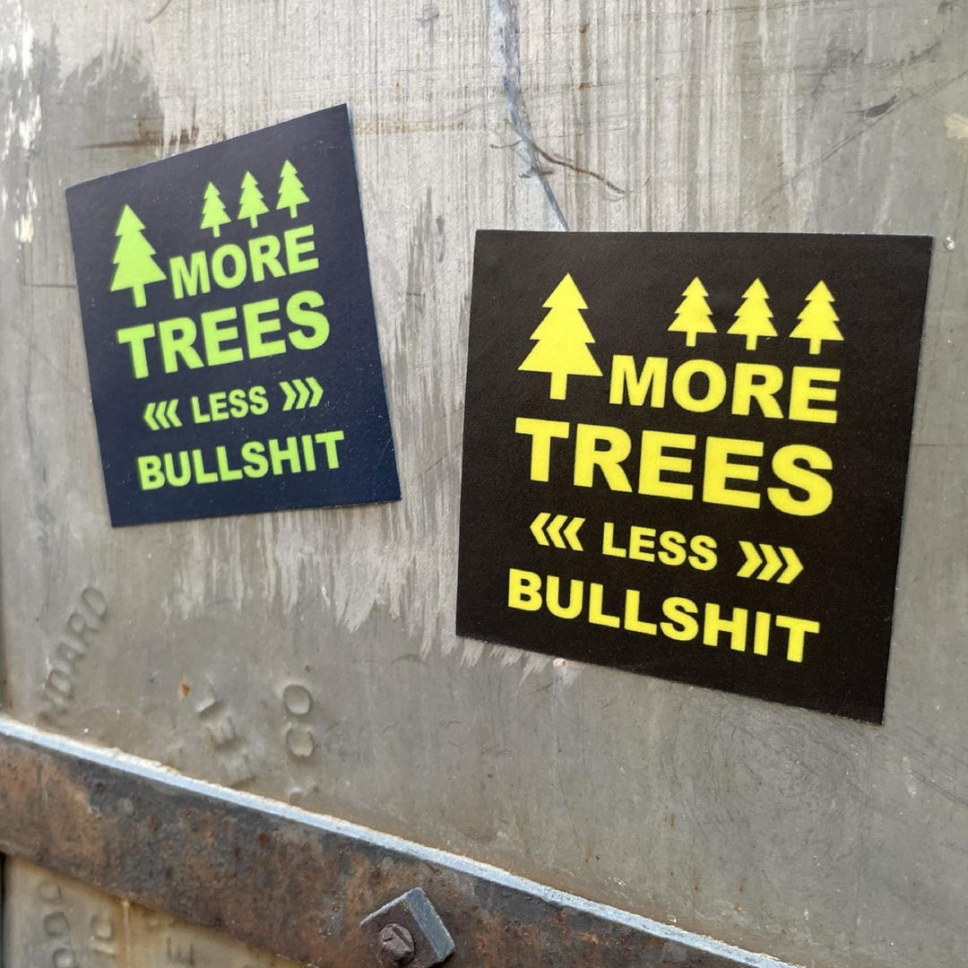 Sticker - More Trees Less Bullshit - Etsy